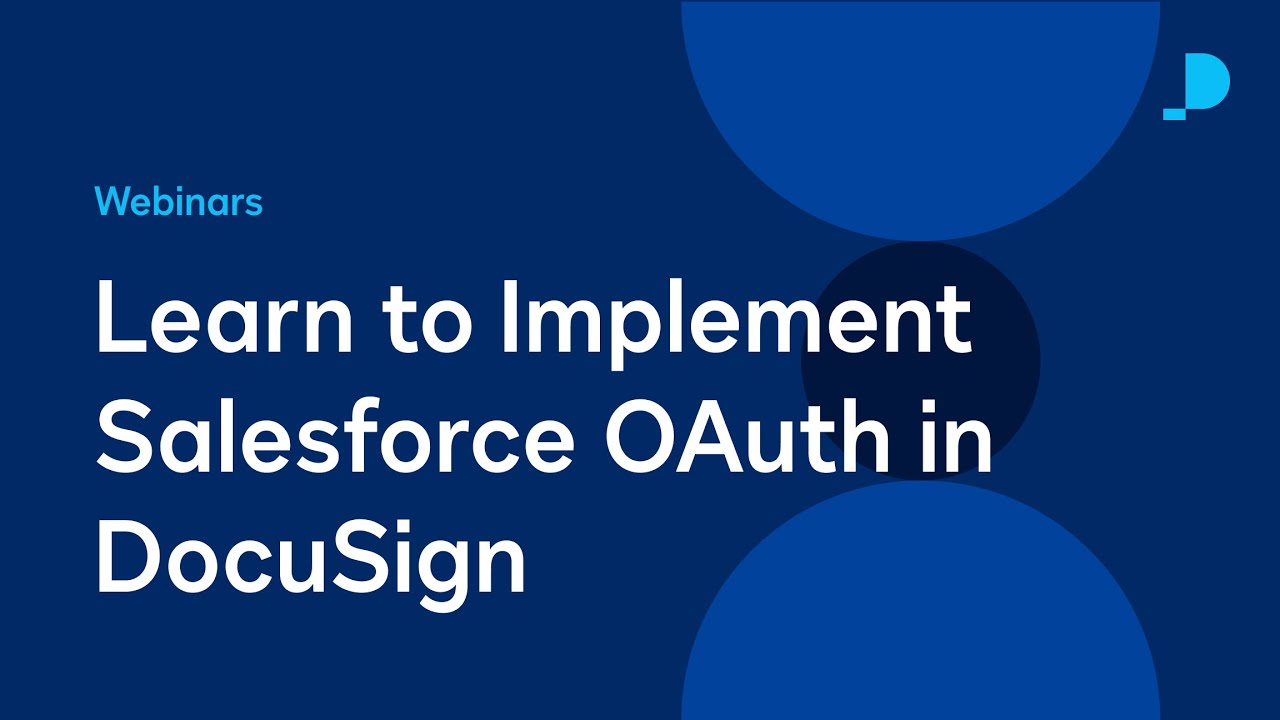 Learn to Implement Salesforce OAuth in DocuSign | Webinar