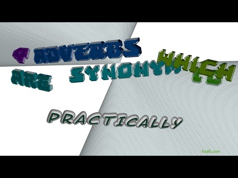 practically - 4 adverbs which are synonyms to practically (sentence examples)