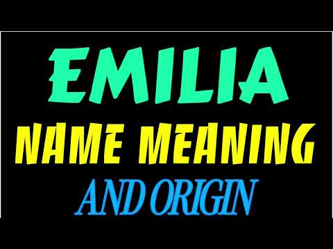 What does the name EMILIA mean | EMILIA meaning in english | Meaning of name EMILIA