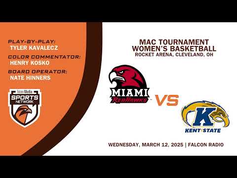 MAC Women's Basketball Miami vs Kent State Falcon Media Sports Network Broadcast (Mar. 12, 2025)
