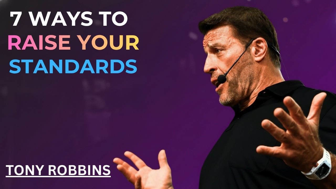7 Ways to Raise Your Standards - Tony Robbins Motivation