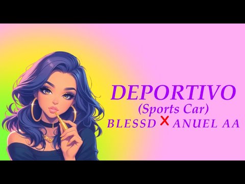 BLESSD ❌ ANUEL AA - DEPORTIVO (Spanish & English Lyrics)