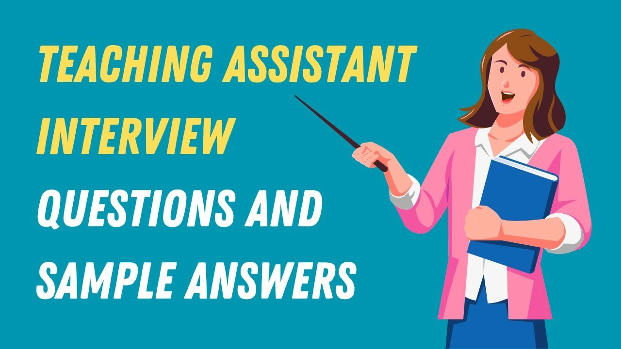 Teaching Assistant Interview Questions and Sample Answers