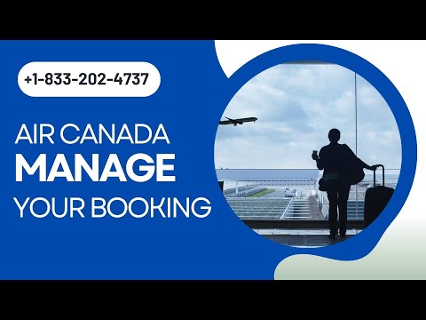 Air Canada Manage My Booking - Change, Cancellation, Refund
