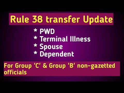 Rule 38 transfer guidelines for PWD, Spouse, Dependent, Terminal illness of dependents !!
