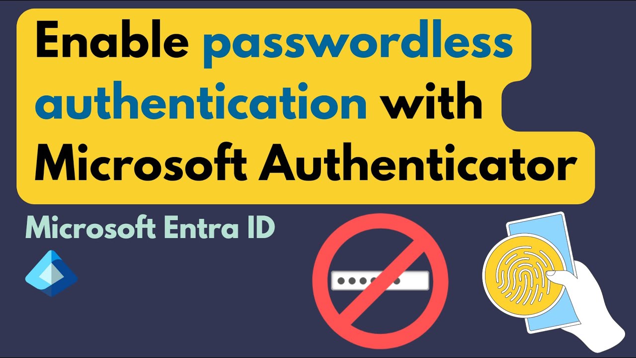 Enable Passwordless Authentication with Microsoft Authenticator