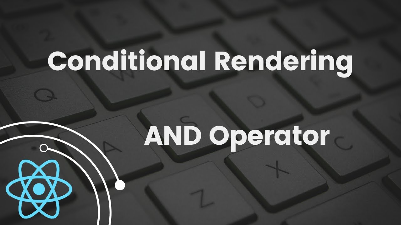 Conditional Rendering with Logical AND Operator | React Tutorial