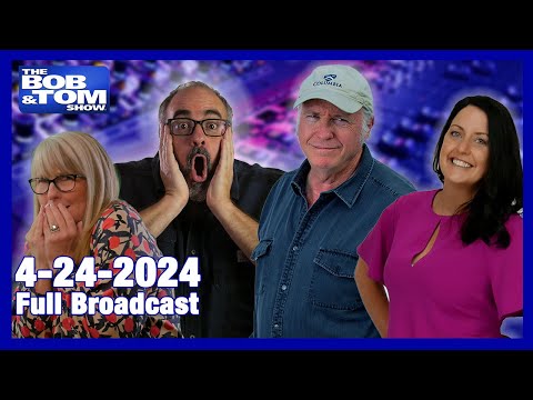 The BOB & TOM Show for April 24, 2024