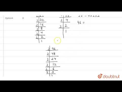 The HCF of 64, 28 and 96 is : | CLASS 14 | RRB GROUP D (20 SEPTEMBER) SHIFT 3 | MATHS | Doubtnut