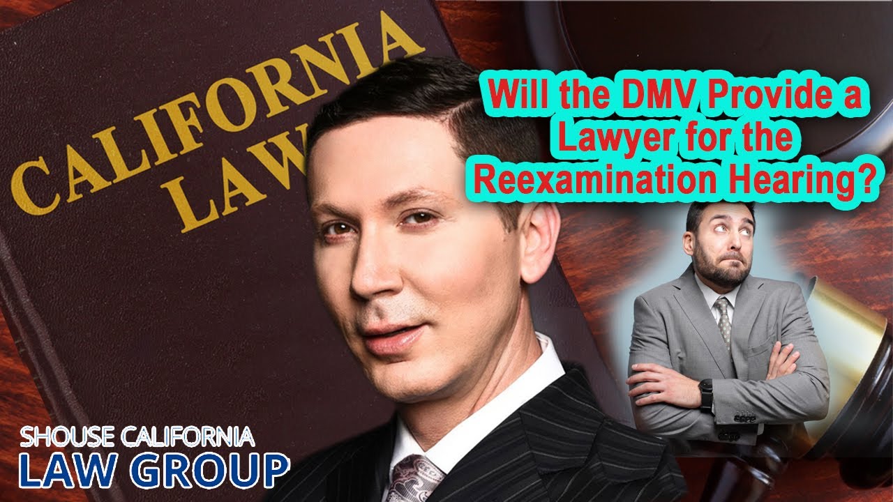 Will the DMV provide me a lawyer for the reexamination hearing?