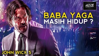 JOHN WICK CHAPTER 5 SUDAH DI KONFIRMASI , APA JOHN WICK MASIH HIDUP ??