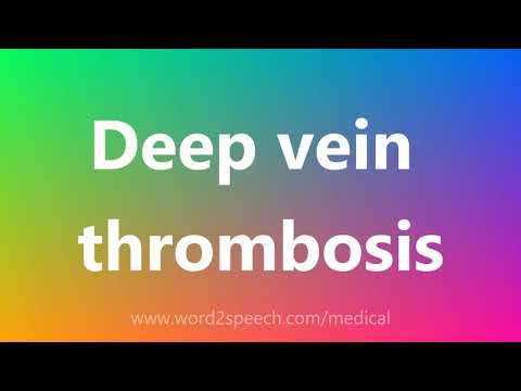 Deep vein thrombosis - Medical Meaning and Pronunciation