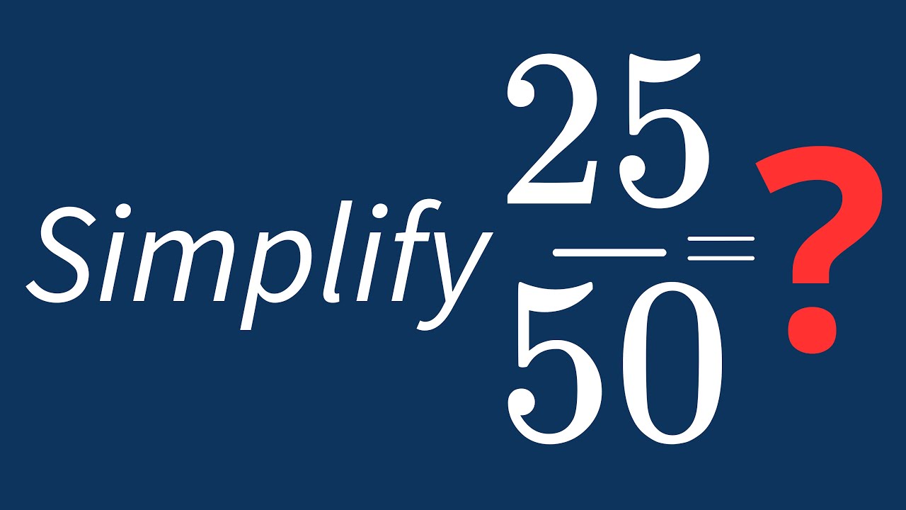 Simplify 25/50 Into Its Simplest Form