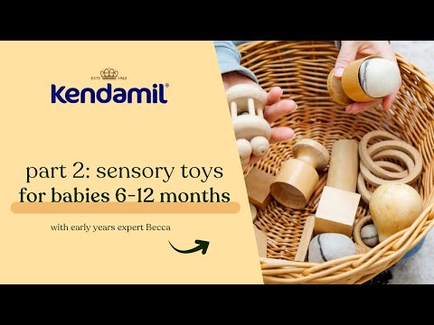Part 2: Sensory toys for babies 6-12 months with early years expert Becca - Kendamil