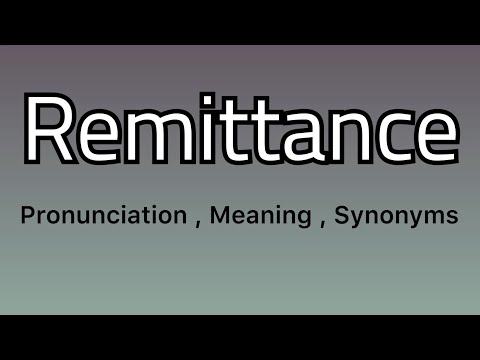 Remittance meaning - Remittance pronunciation - Remittance example - Remittance synonyms