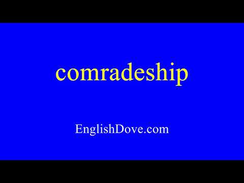 How to pronounce comradeship in American English