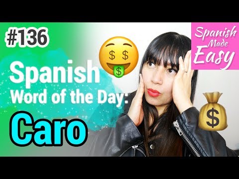 Learn Spanish: Caro | Spanish Word of the Day #136 [Spanish Lessons]