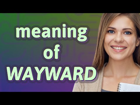 Wayward | meaning of Wayward