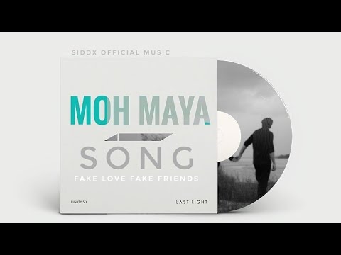 Siddx - Moh Maya | Official Music