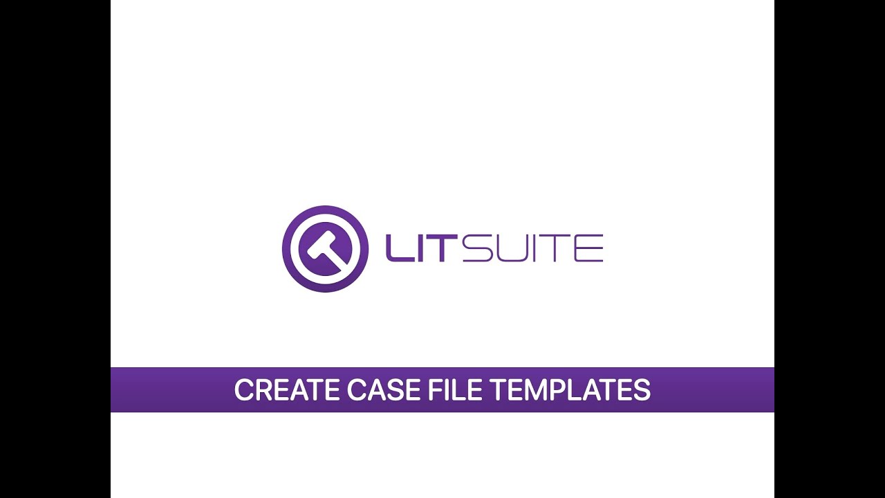 LIT SUITE Create Case File Templates