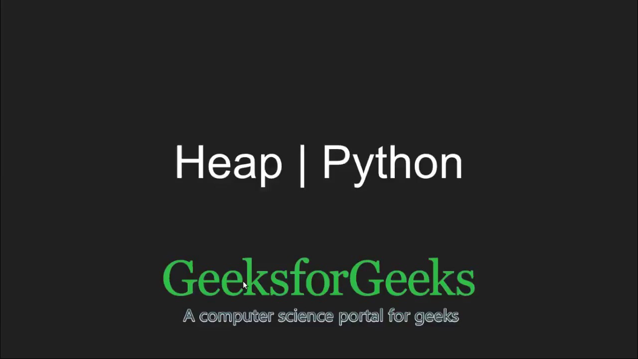 Python Programming Tutorial | Heap in Python | GeeksforGeeks