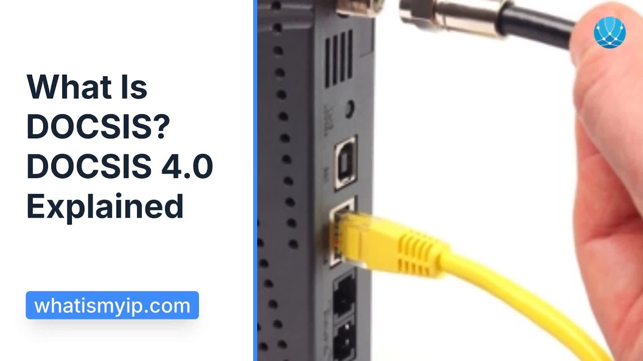 What Is DOCSIS? DOCSIS 4.0 Explained
