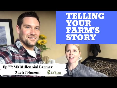 IF 77 Telling Your Farm's Story w/ Zach Johnson The MN Millennial Farmer