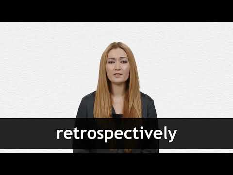 RETROSPECTIVELY 释义 | 柯林斯英语词典