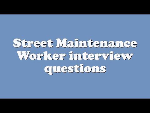 Street Maintenance Worker interview questions
