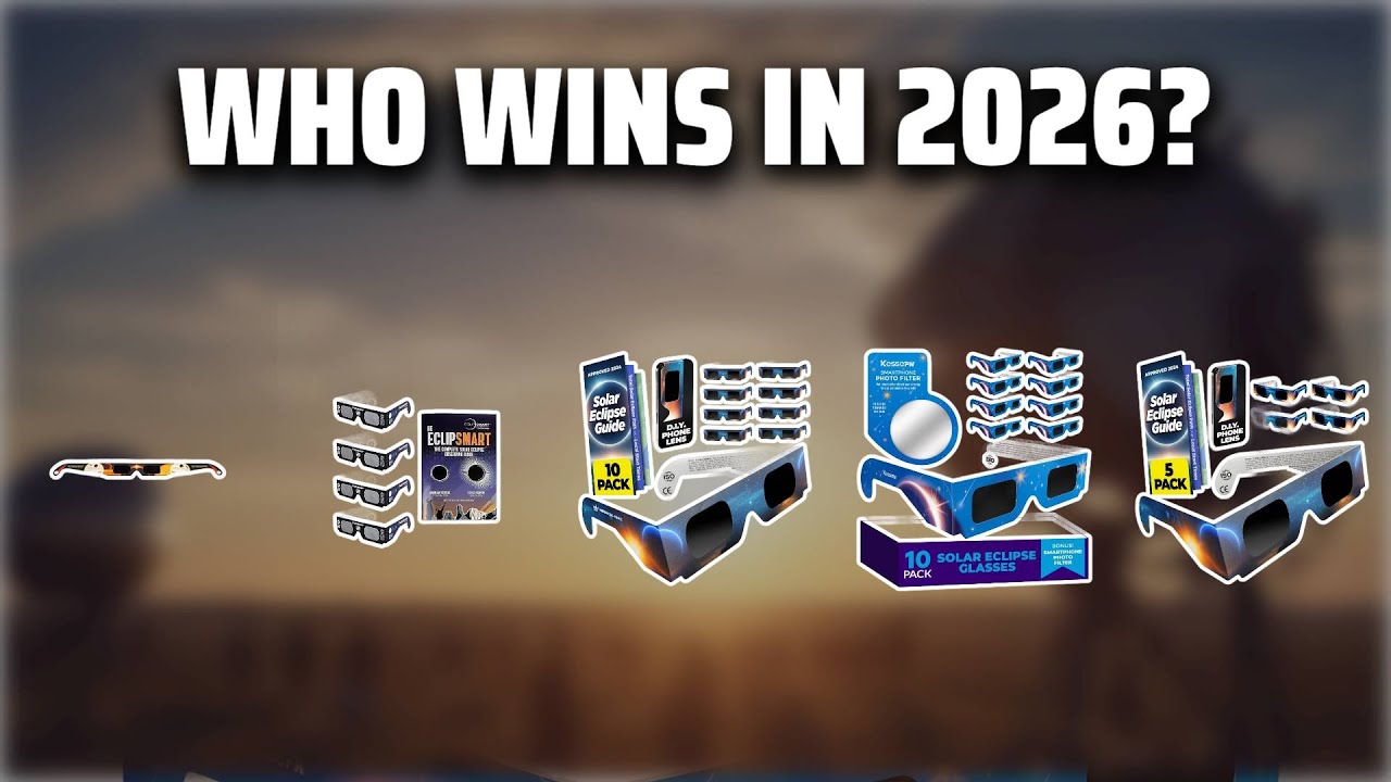 The Top 5 Best Solar Eclipse Glasses in 2026 - Must Watch Before Buying!