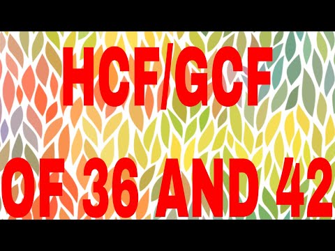 HCF of 36 and 42|GCF of 36 and 42