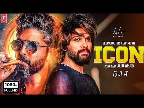 Allu Arjun New South Indian Movie 2025 | New (2025) Released Full Hindi Dubbed Action Movie #ICON