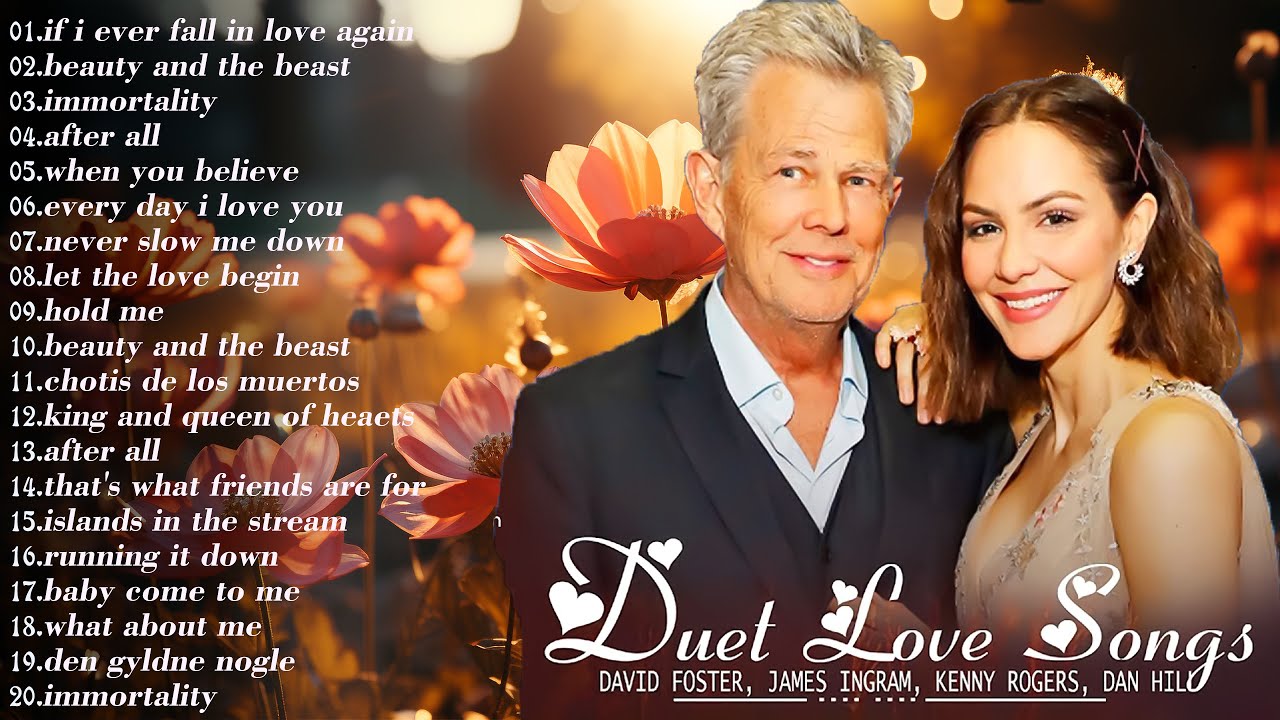 Best Romantic Duet Love Songs 80s 90s 💝 David Foster, James Ingram, Kenny Rogers, Peabo Bryson