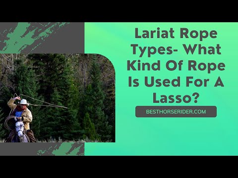 Lariat Rope Types — What Kind Of Rope Is Used For A Lasso