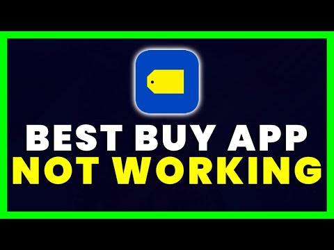 Best Buy App Not Working: How to Fix Best Buy App Not Working