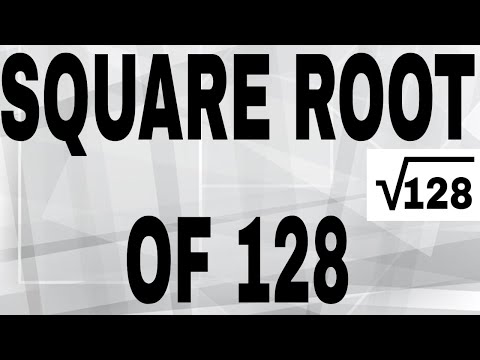 SQUARE ROOT OF 128