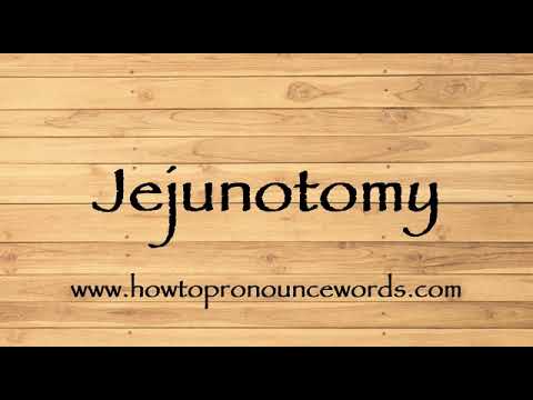 How To Pronounce Jejunotomy ? How To say Jejunotomy New Video