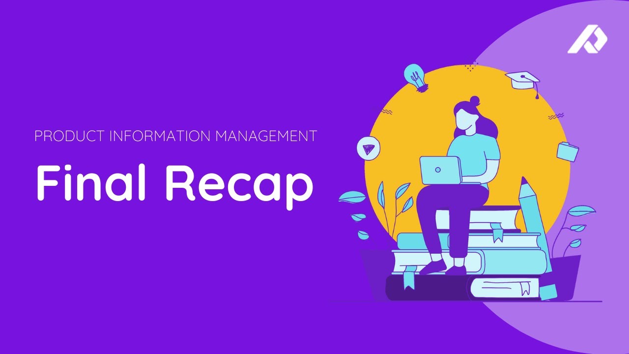 PIM Systems | Product Information Management Course | Recap