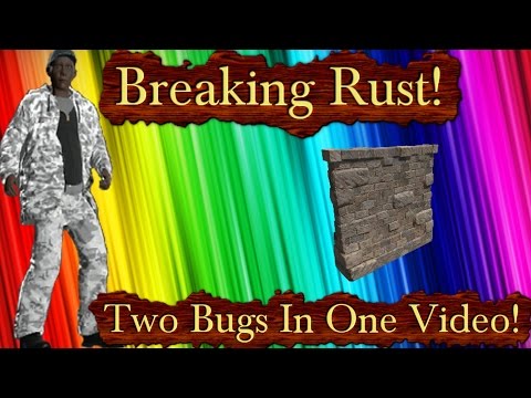Steam Community :: Video :: Breaking Rust Episode 10! | Two Bugs In One Video!