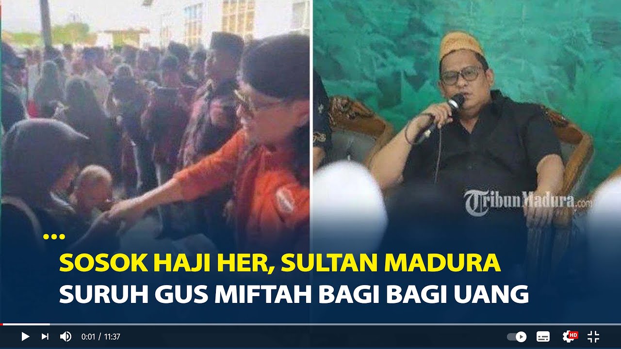 SOSOK Haji Her, Sultan Madura yang Suruh Gus Miftah Bagi bagi Uang, Dulu Viral Beli Mobil Gus Dur