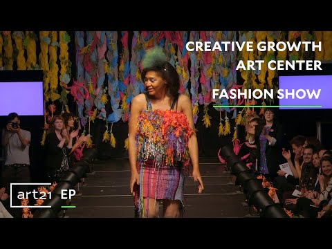 Creative Growth Art Center: A Fashion Show for Everyone | Art & Object