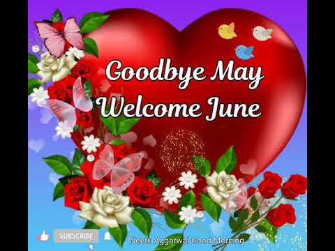Goodbye May Welcome June @NeetuAggarwalGoodMorning @goodmorningneetuaggarwal2595