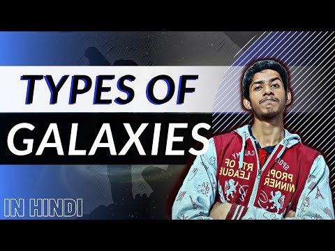 Types of Galaxies explained in hindi | spiral galaxy | elliptical galaxy | irregular galaxy