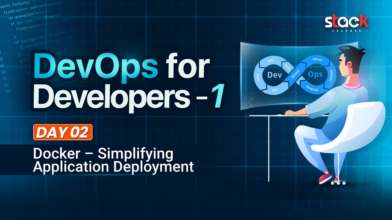 Day 2: Docker -  Simplifying Application Deployment | DevOps for Developers 1 | Stack Learner