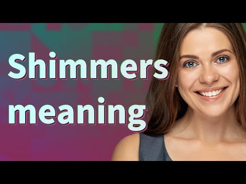 Shimmers | meaning of Shimmers