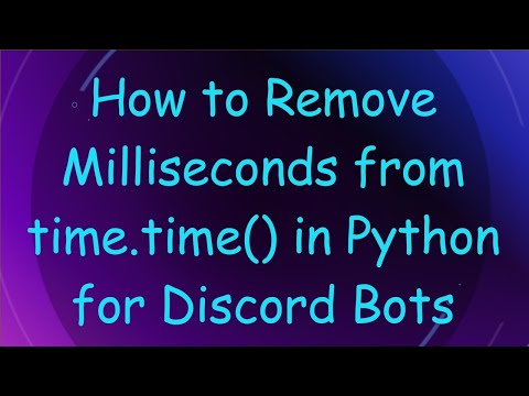 How to Remove Milliseconds from time.time() in Python for Discord Bots
