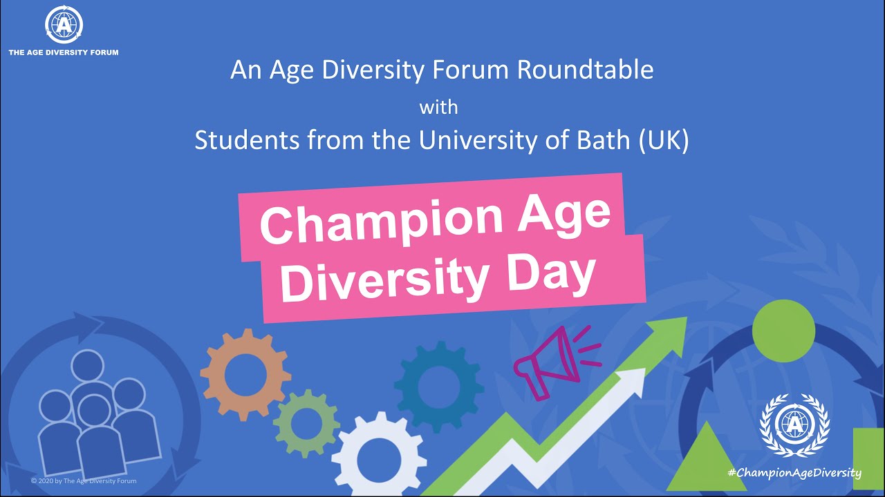 Champion Age Diversity Day 2022 - Age Diversity Forum/University of Bath - Young Student Roundtable