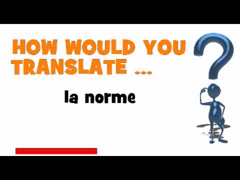FROM FRENCH TO ENGLISH = la norme