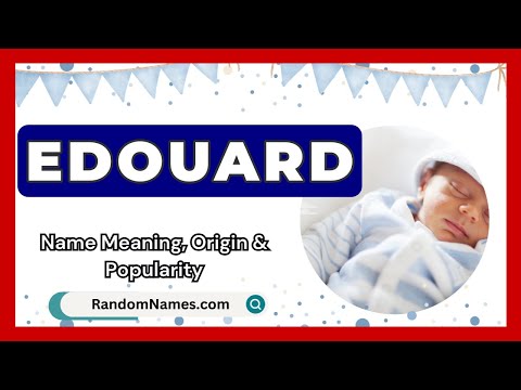 Edouard - Baby Boy Name Meaning, Origin & Popularity - RandomNames.com