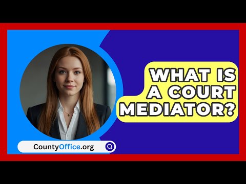 What Is A Court Mediator? - CountyOffice.org